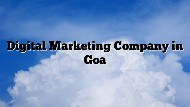 Digital Marketing Company In Goa | No1 Digital Agency